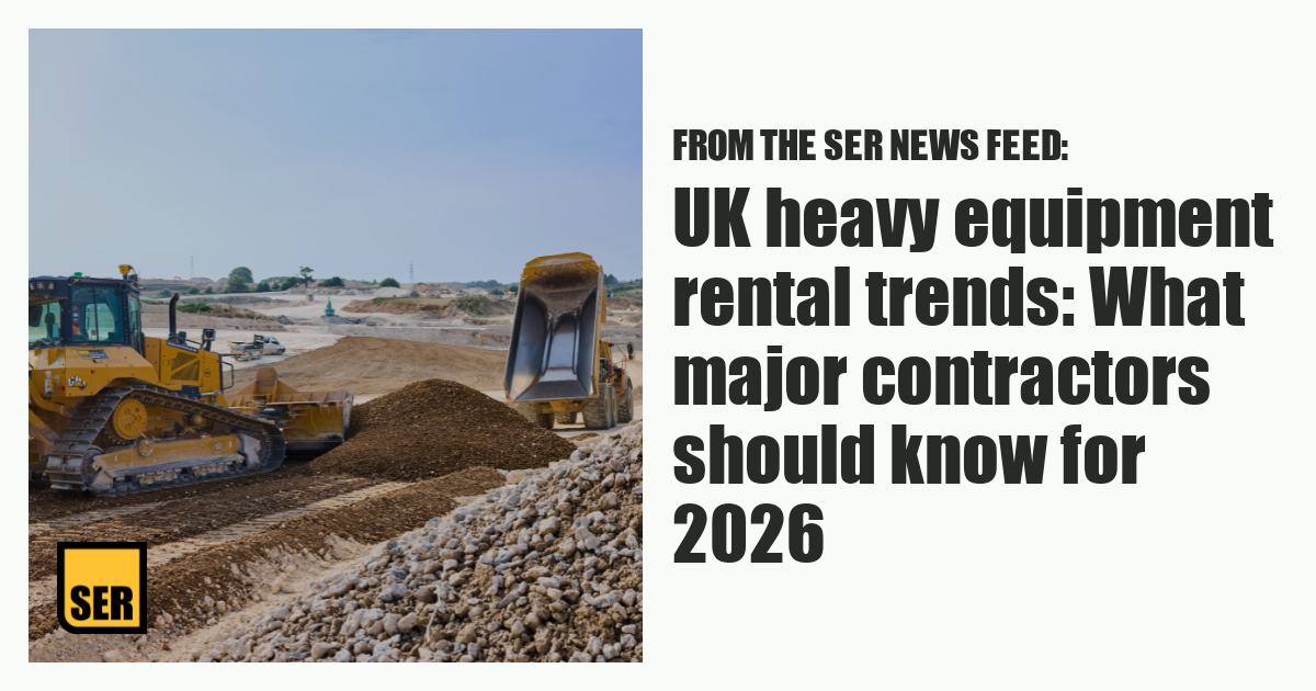 UK heavy equipment rental trends: What major contractors should know ...