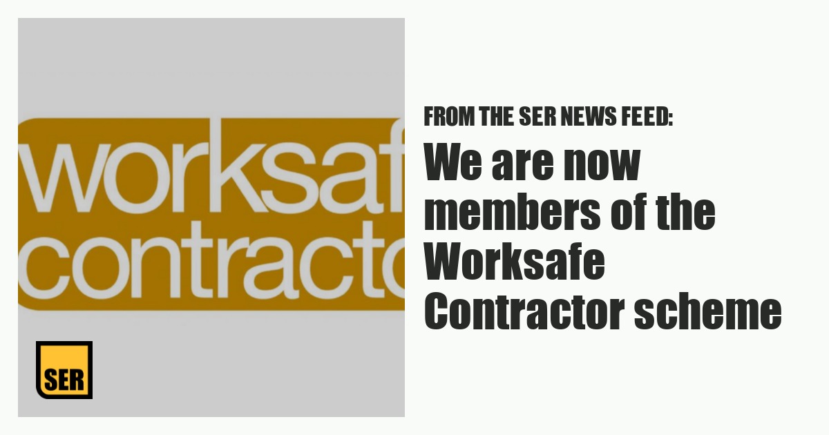 We are now members of the Worksafe Contractor scheme