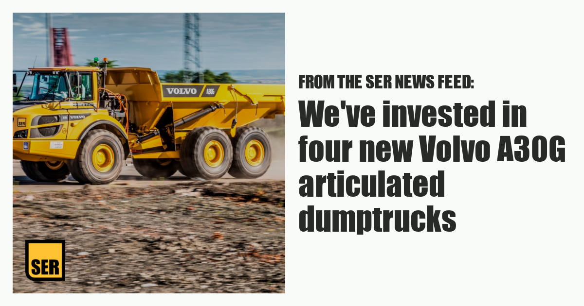 We've invested in four new Volvo A30G articulated dumptrucks